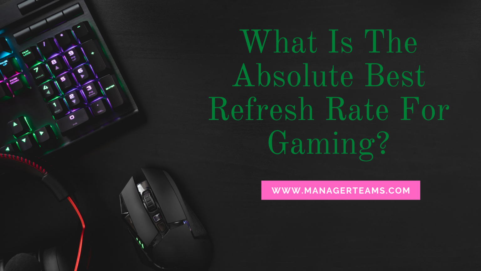 What Is The Absolute Best Refresh Rate For Gaming? | Managerteams