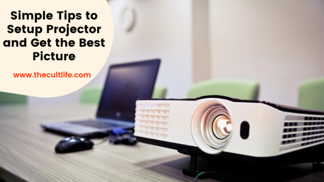 Simple Tips to Setup Projector and Get the Best Picture | Managerteams